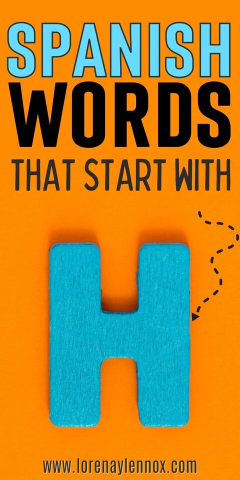 A list of 200+ Spanish Words That Start With H - Bilingual Beginnings