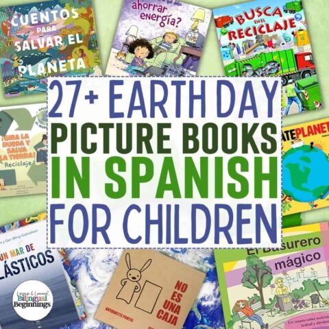 27 + Best Books for Earth Day in Spanish for Kids - Bilingual Beginnings